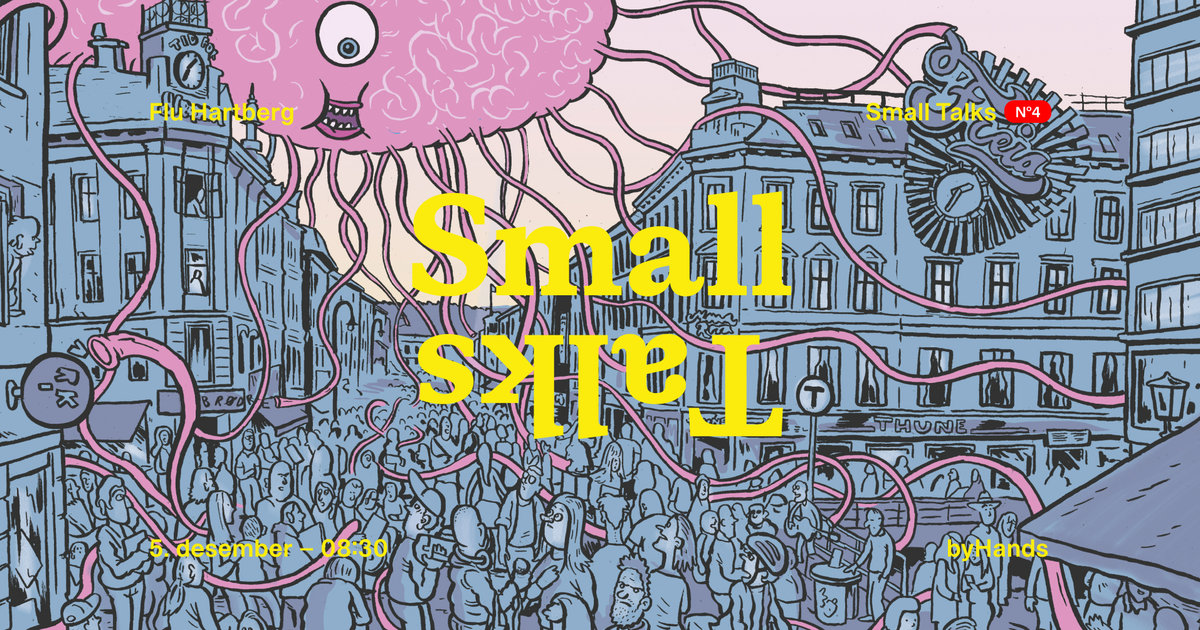 byHands Small Talks #4 med Flu Hartberg – Grafill
